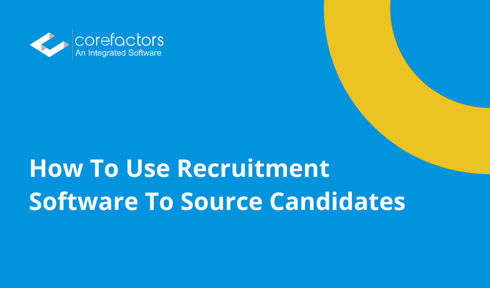 How To Use Recruitment Software To Source Candidates