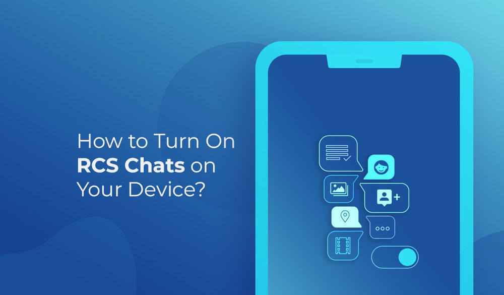 How to Turn On RCS Chats on Your Device? How to Turn On RCS Chats on Your Device?