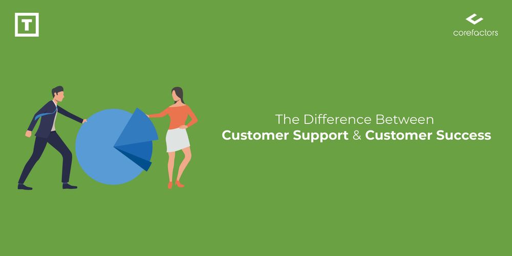 The Difference Between Customer Success and Customer Support